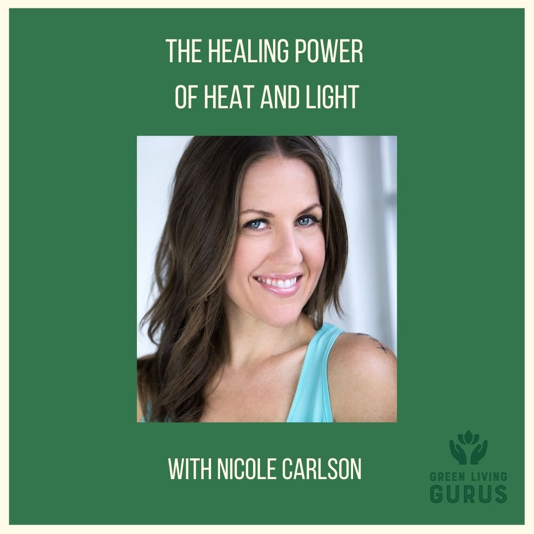 The Healing Power of Heat and Light - The Green Living Gurus